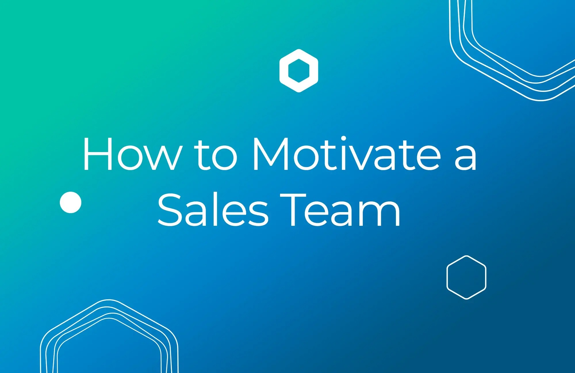 Motivating Sales Reps | How to Motivate a Sales Team