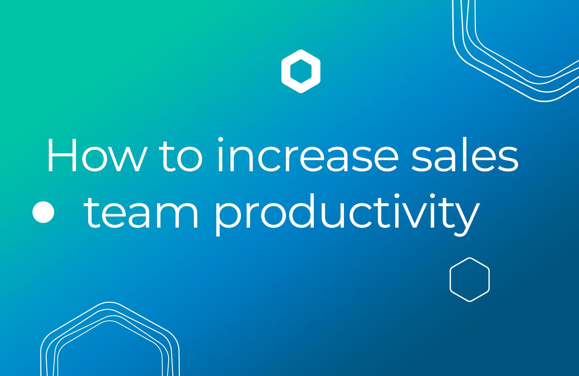 7 Ways To Improve Sales Performance & Increase Productivity